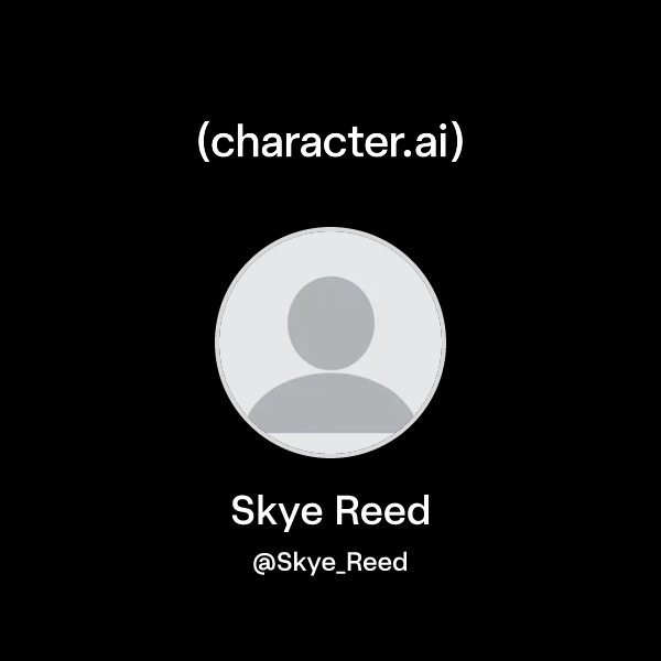 Skye Reed (@Skye_Reed) | character.ai | AI Chat, Reimagined–Your Words ...