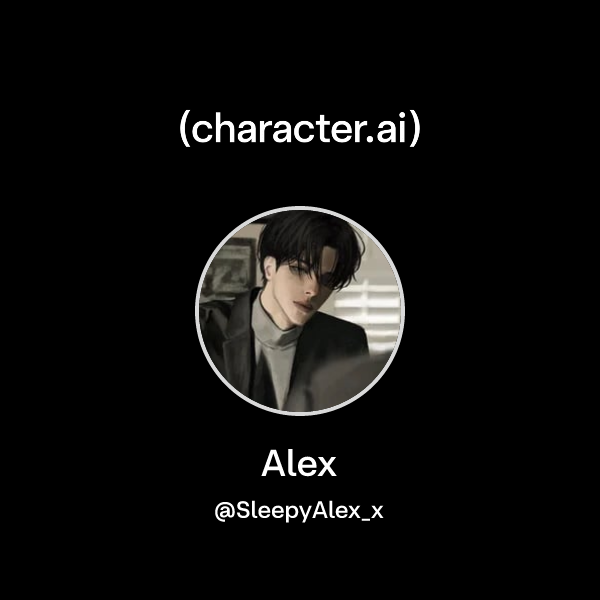 Alex (@SleepyAlex_x) | character.ai | AI Chat, Reimagined–Your Words ...
