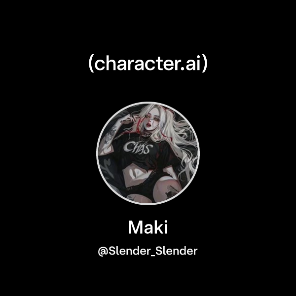 Maki (@Slender_Slender) | character.ai | AI Chat, Reimagined–Your Words ...
