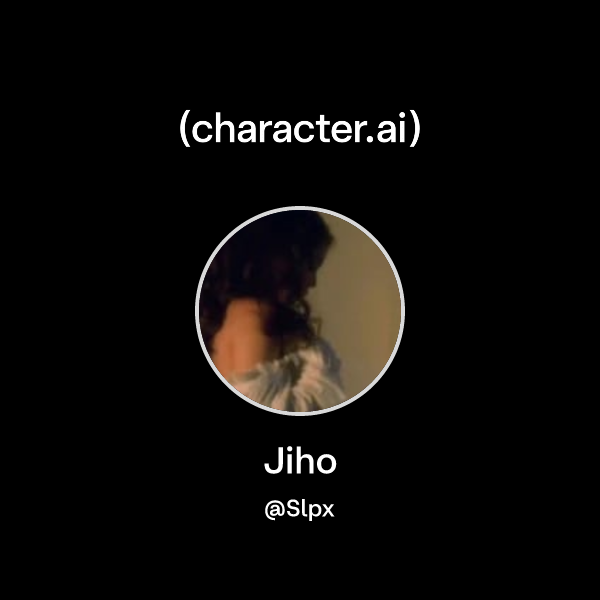 Jiho (@Slpx) | character.ai | AI Chat, Reimagined–Your Words. Your World.