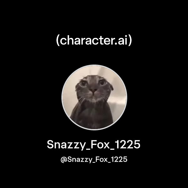 Snazzy_Fox_1225 (@Snazzy_Fox_1225) | character.ai | Personalized AI for every moment of your day