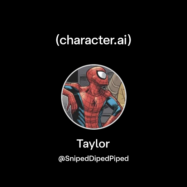 Taylor (@SnipedDipedPiped) | character.ai | AI Chat, Reimagined–Your ...