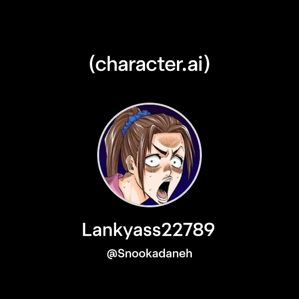Lankyass22789 (@Snookadaneh) | character.ai | AI Chat, Reimagined–Your ...