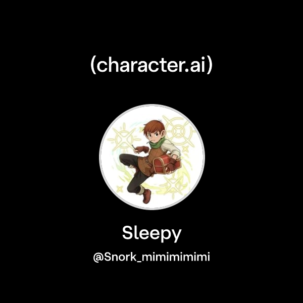 Sleepy (@Snork_mimimimimi) | character.ai | AI Chat, Reimagined–Your ...