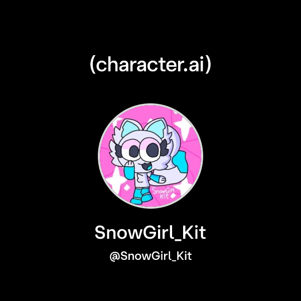 SnowGirl_Kit (@SnowGirl_Kit) | character.ai | AI Chat, Reimagined–Your ...