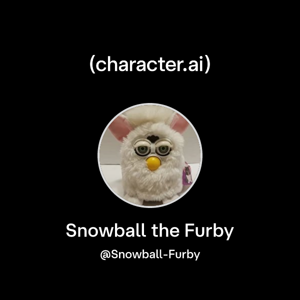 Snowball the Furby (@Snowball-Furby) | character.ai | AI Chat ...