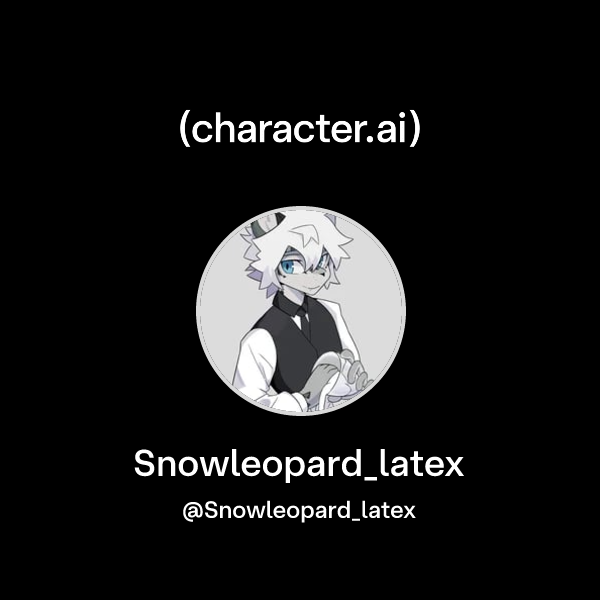 Snowleopard_latex (@Snowleopard_latex) | character.ai | AI Chat ...