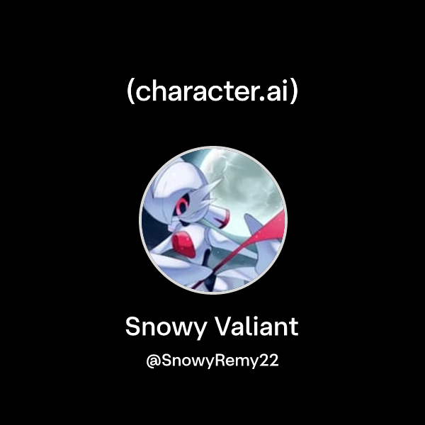 Snowy Valiant (@SnowyRemy22) | character.ai | AI Chat, Reimagined–Your ...