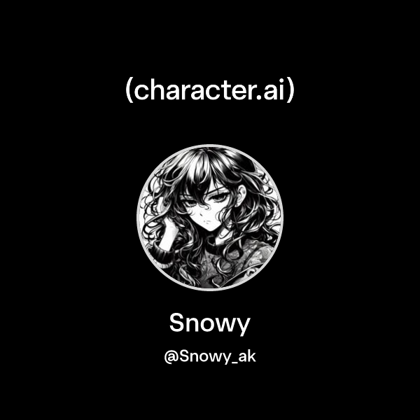 Snowy (@Snowy_ak) | character.ai | Personalized AI for every moment of ...