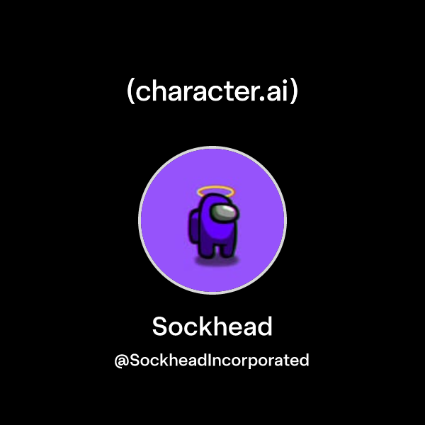 Sockhead (@SockheadIncorporated) | character.ai | AI Chat, Reimagined ...