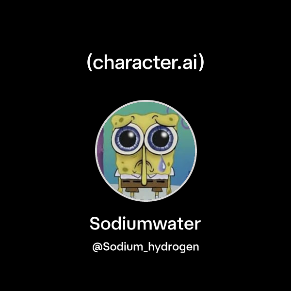 Sodiumwater (@Sodium_hydrogen) | character.ai | AI Chat, Reimagined ...