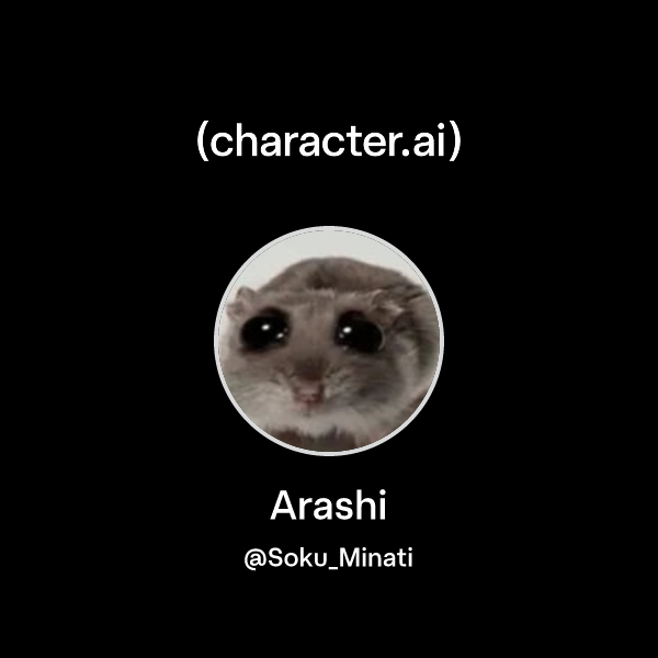 Arashi (@Soku_Minati) | character.ai | Personalized AI for every moment ...