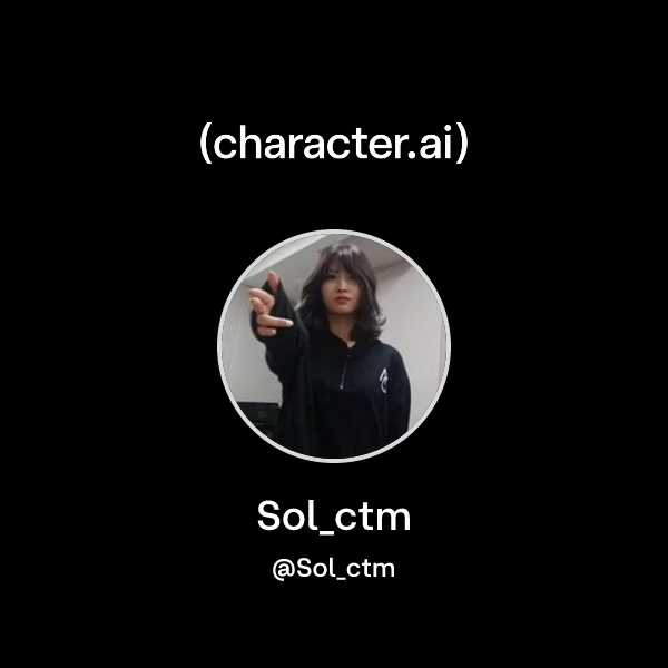 Sol_ctm (@Sol_ctm) | character.ai | AI Chat, Reimagined–Your Words ...