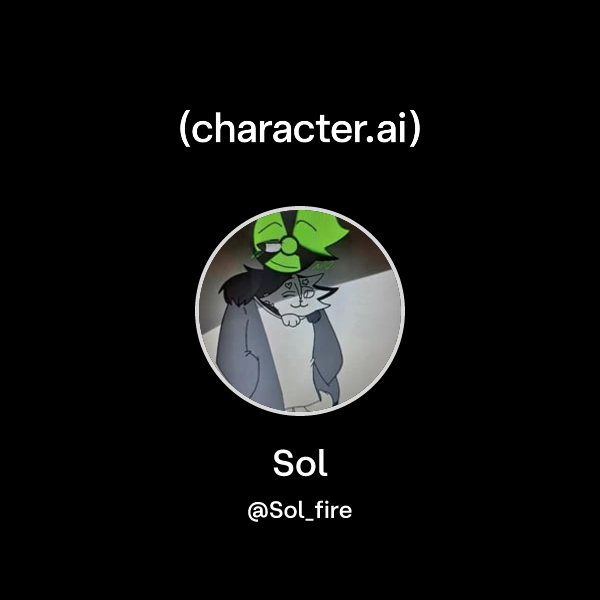 Sol (@Sol_fire) | character.ai | AI Chat, Reimagined–Your Words. Your ...