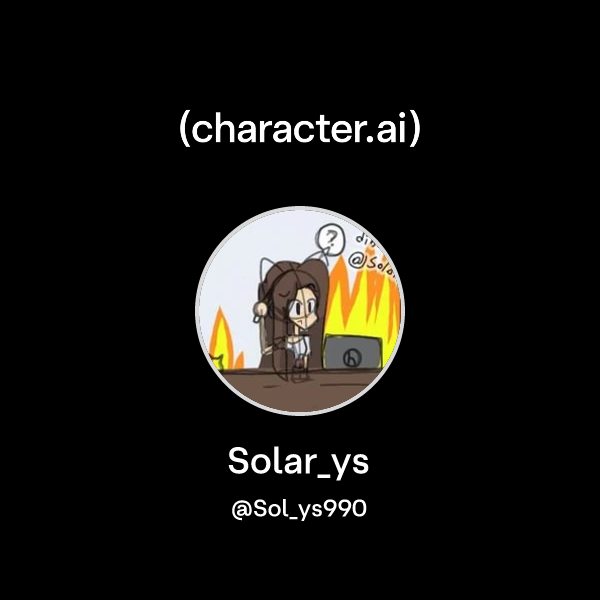 Solar_ys (@Sol_ys990) | character.ai | Personalized AI for every moment ...