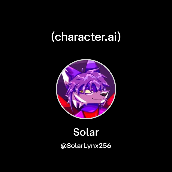 Solar (@SolarLynx256) | character.ai | AI Chat, Reimagined–Your Words ...