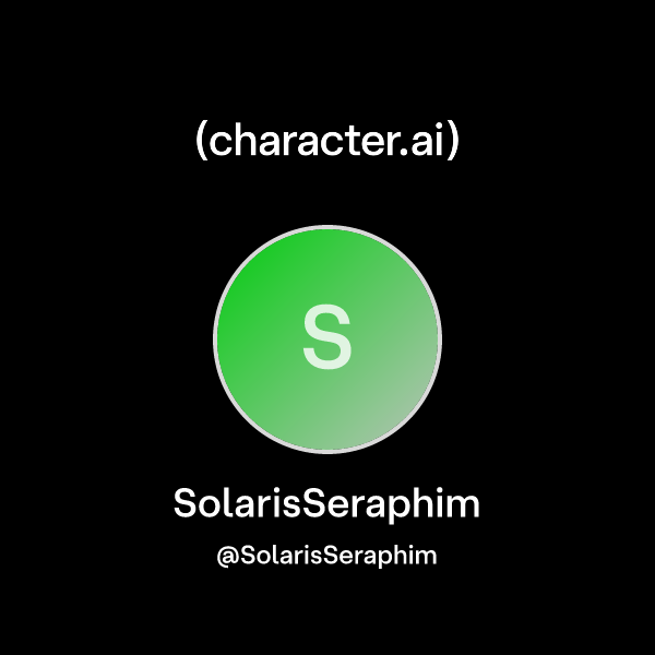 SolarisSeraphim (@SolarisSeraphim) | character.ai | Personalized AI for ...