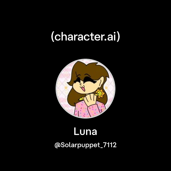 Luna (@Solarpuppet_7112) | character.ai | AI Chat, Reimagined–Your ...