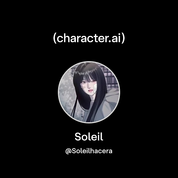 Soleil (@Soleilhacera) | character.ai | Personalized AI for every ...