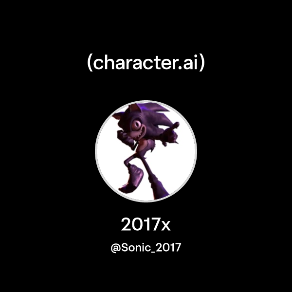2017x (@Sonic_2017) | character.ai | Personalized AI for every moment ...