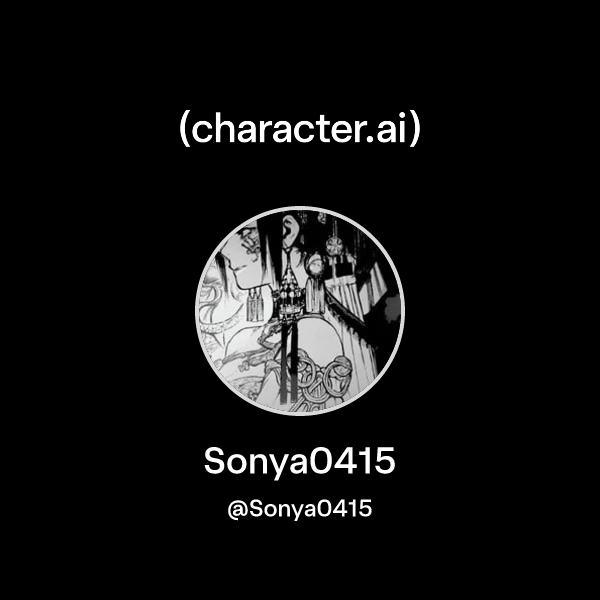 Sonya0415 (@Sonya0415) | character.ai | AI Chat, Reimagined–Your Words ...
