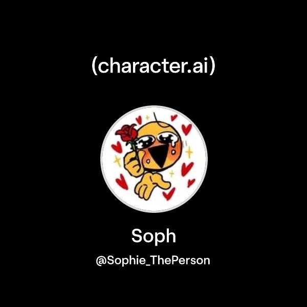 Soph (@Sophie_ThePerson) | character.ai | AI Chat, Reimagined–Your Words. Your World.