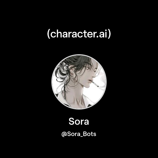 Sora (@Sora_Bots) | character.ai | AI Chat, Reimagined–Your Words. Your ...