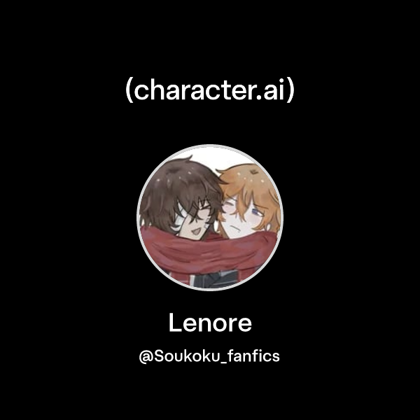 Lenore (@Soukoku_fanfics) | character.ai | AI Chat, Reimagined–Your ...