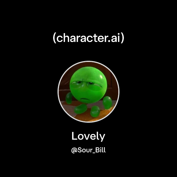 Lovely (@Sour_Bill) | character.ai | AI Chat, Reimagined–Your Words ...