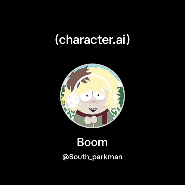 Boom (@South_parkman) | character.ai | AI Chat, Reimagined–Your Words ...