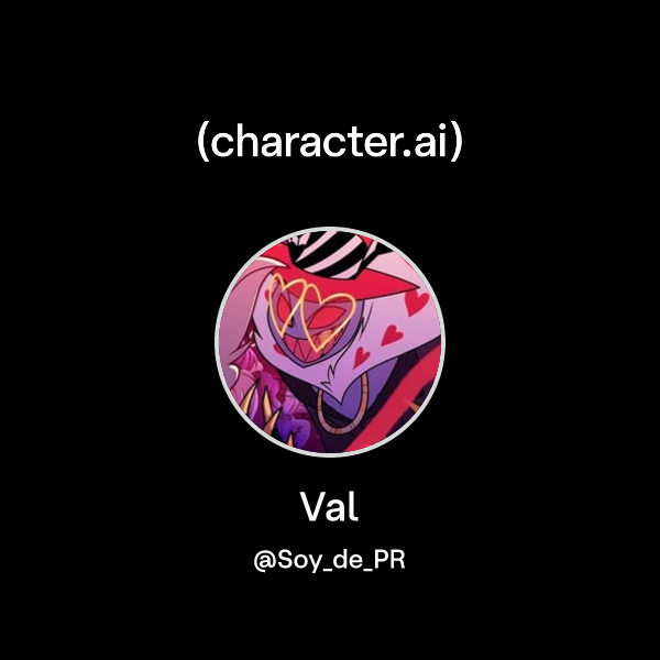 Val (@Soy_de_PR) | character.ai | Personalized AI for every moment of ...