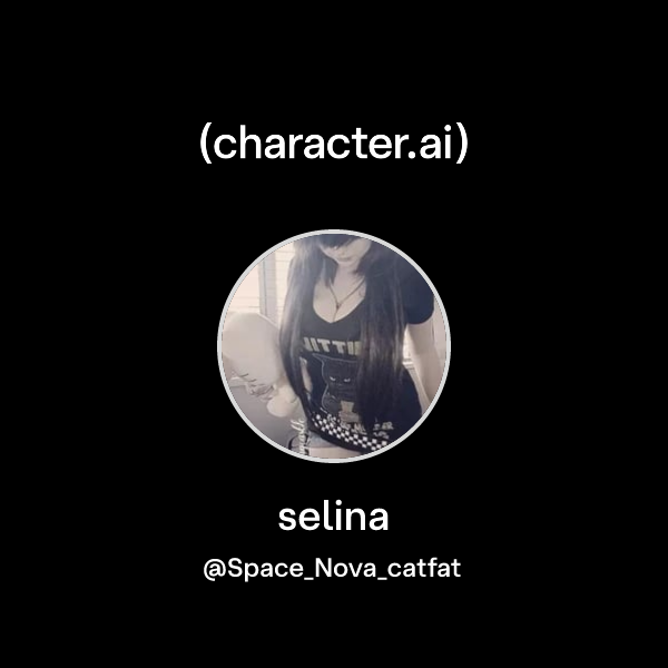 selina (@Space_Nova_catfat) | character.ai | AI Chat, Reimagined–Your ...