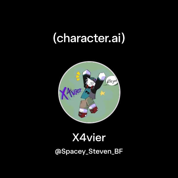 X4vier (@Spacey_Steven_BF) | character.ai | AI Chat, Reimagined–Your ...