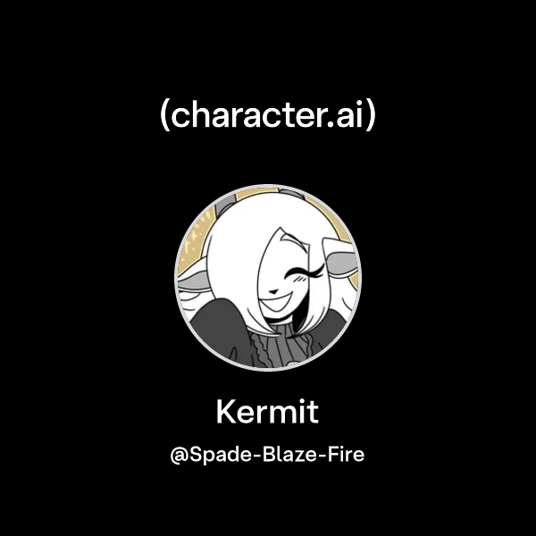Kermit (@Spade-Blaze-Fire) | character.ai | Personalized AI for every ...