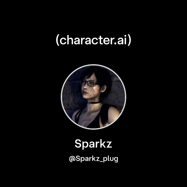 Sparkz (@Sparkz_plug) | character.ai | Personalized AI for every moment of your day