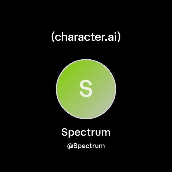 Spectrum (@Spectrum) | character.ai | AI Chat, Reimagined–Your Words ...