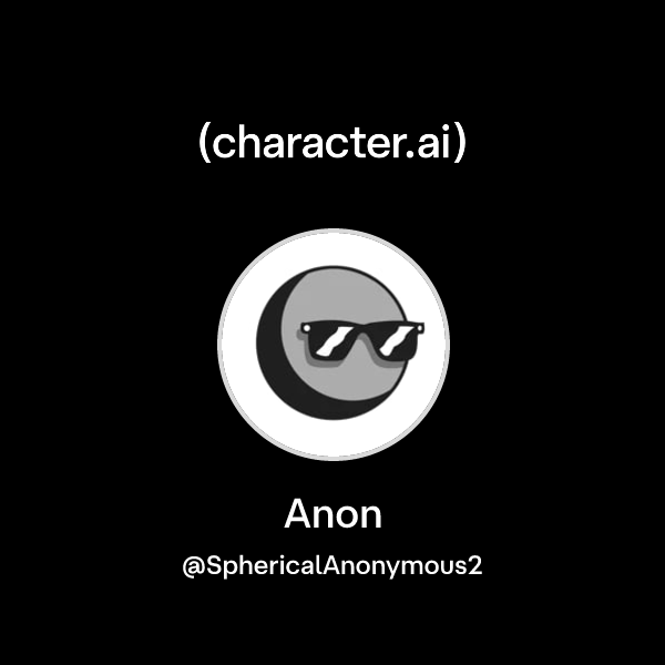 Anon (@SphericalAnonymous2) | character.ai | AI Chat, Reimagined–Your ...