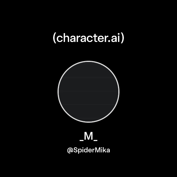 _M_ (@SpiderMika) | character.ai | AI Chat, Reimagined–Your Words. Your ...