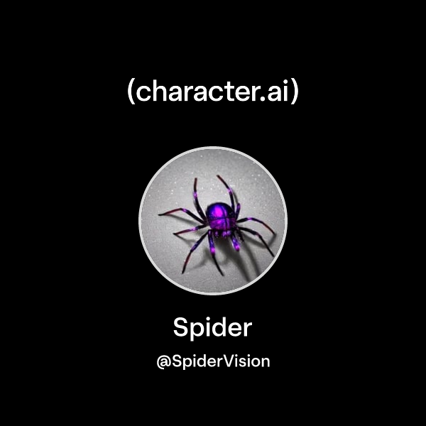 Spider (@SpiderVision) | character.ai | Personalized AI for every ...