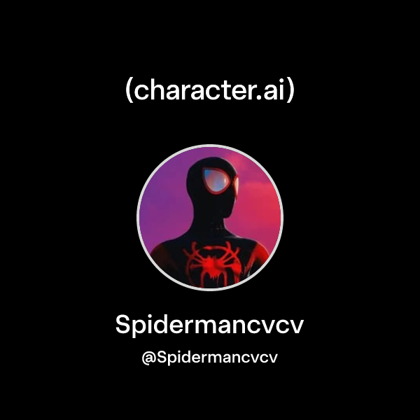 Spidermancvcv (@Spidermancvcv) | character.ai | AI Chat, Reimagined ...