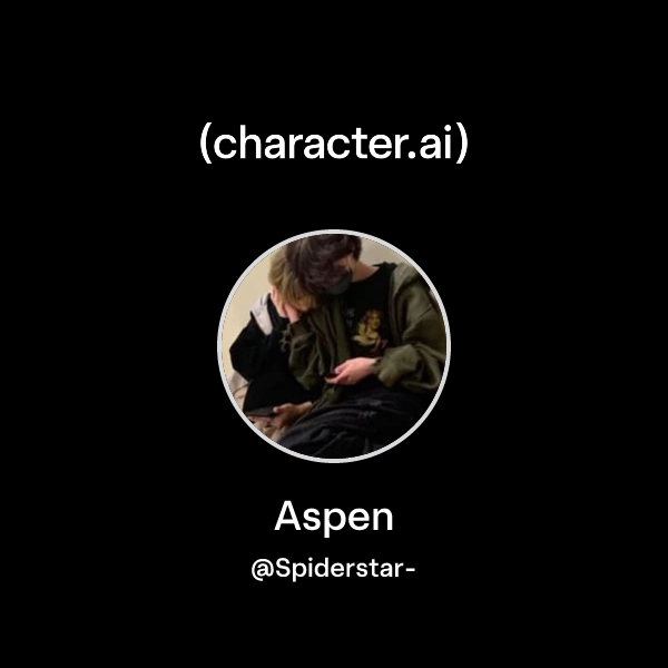 Aspen (@Spiderstar-) | character.ai | Personalized AI for every moment ...