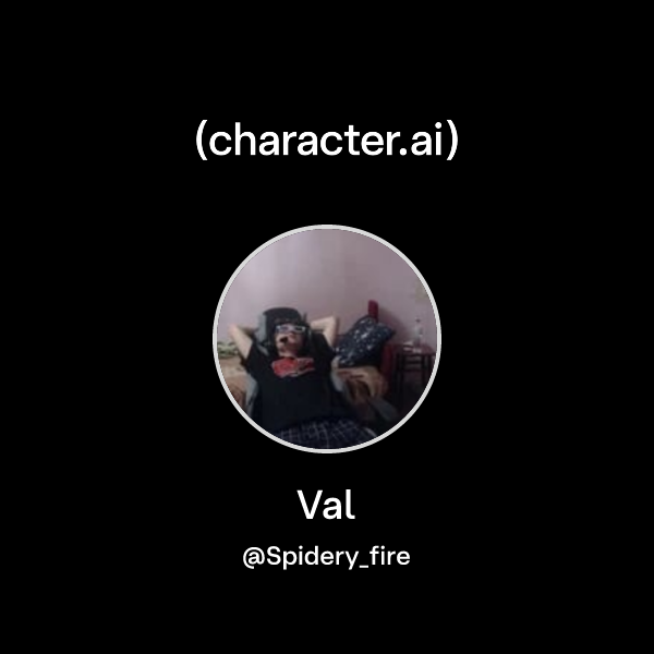 Val (@Spidery_fire) | character.ai | AI Chat, Reimagined–Your Words ...