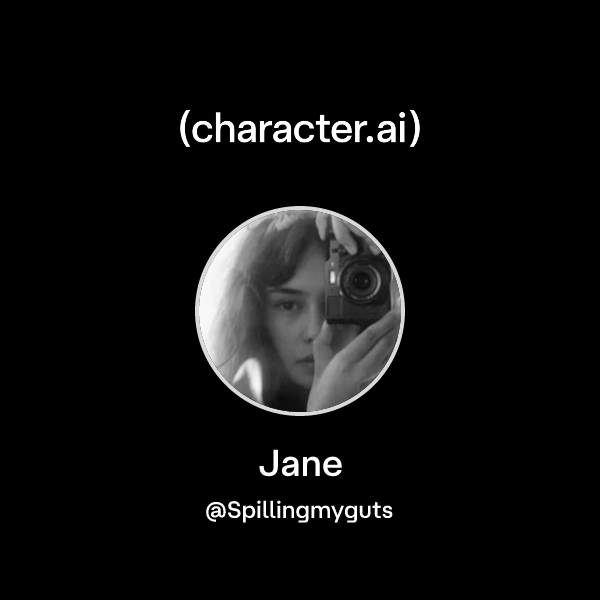 Jane (@Spillingmyguts) | character.ai | AI Chat, Reimagined–Your Words ...