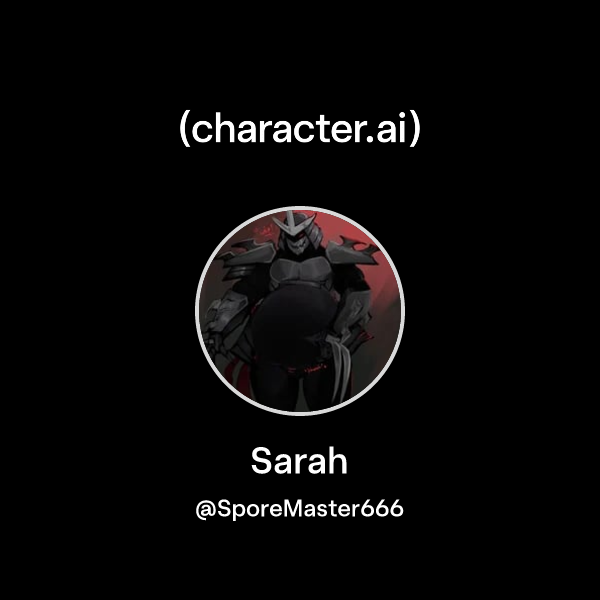 Sarah (@SporeMaster666) | character.ai | AI Chat, Reimagined–Your Words ...