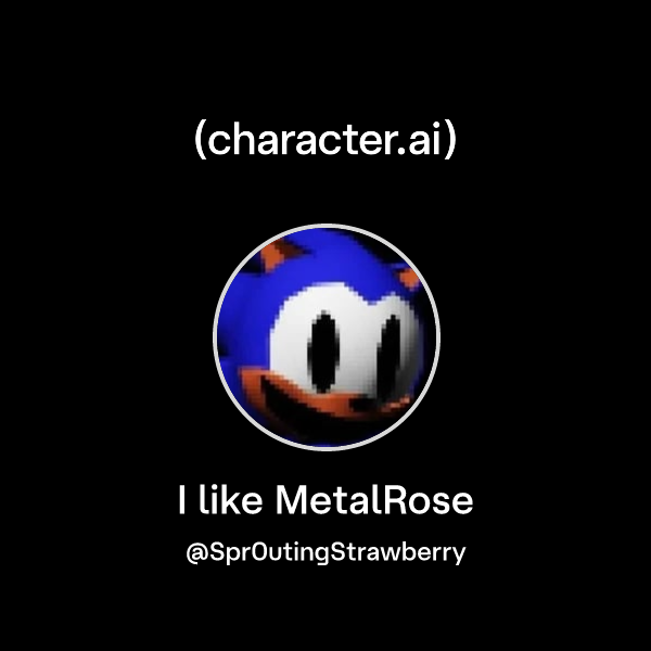 I like MetalRose (@Spr0utingStrawberry) | character.ai | AI Chat ...
