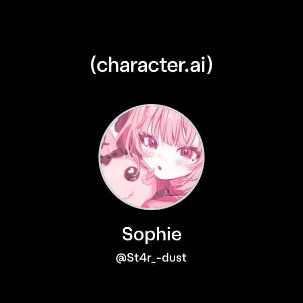 Sophie (@St4r_-dust) | character.ai | AI Chat, Reimagined–Your Words ...