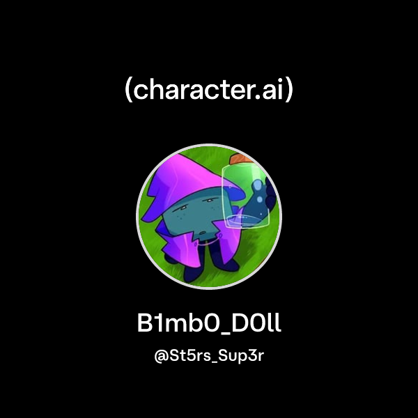 B1mb0_D0ll (@St5rs_Sup3r) | character.ai | AI Chat, Reimagined–Your ...