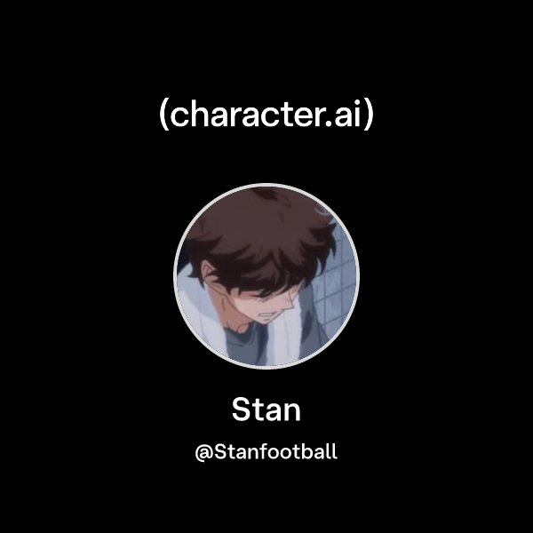 Stan (@Stanfootball) | character.ai | Personalized AI for every moment ...