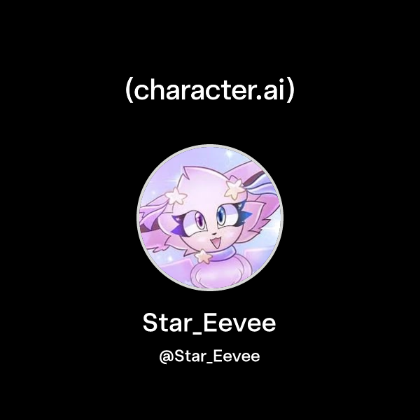 Star_Eevee (@Star_Eevee) | character.ai | Personalized AI for every ...
