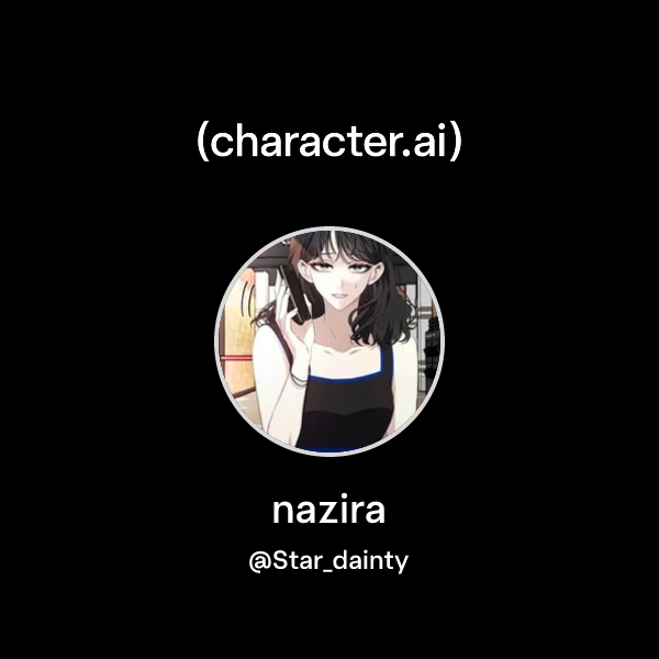 nazira (@Star_dainty) | character.ai | AI Chat, Reimagined–Your Words ...